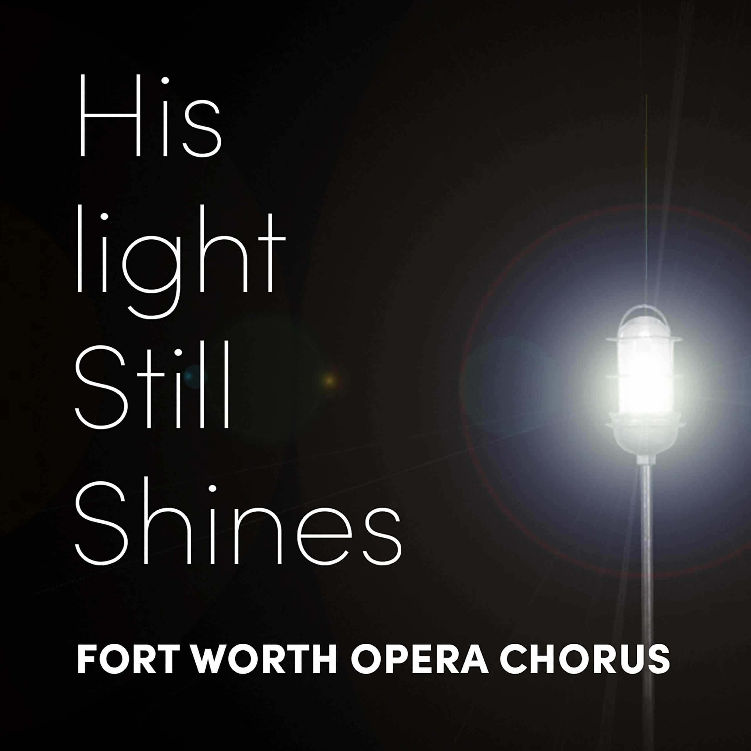 Fort Worth Opera Chorus makes digital debut - Fort Worth Business Press